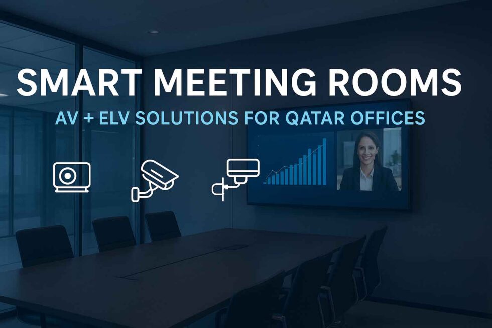 Smart Meeting Rooms Qatar | AV & ELV Solutions for Modern Offices